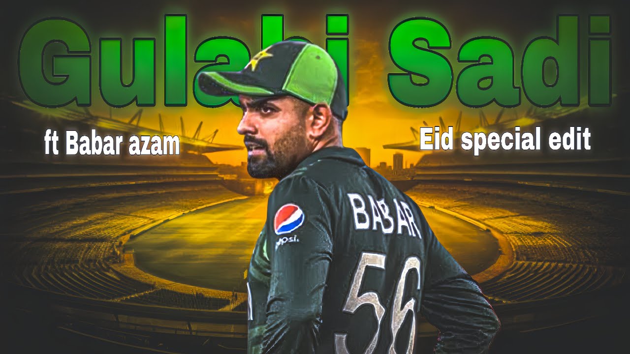 Gulabi sadi x babar azam l Eid Mubarak l Babar Azam batting ltechbabaredit - YouTube