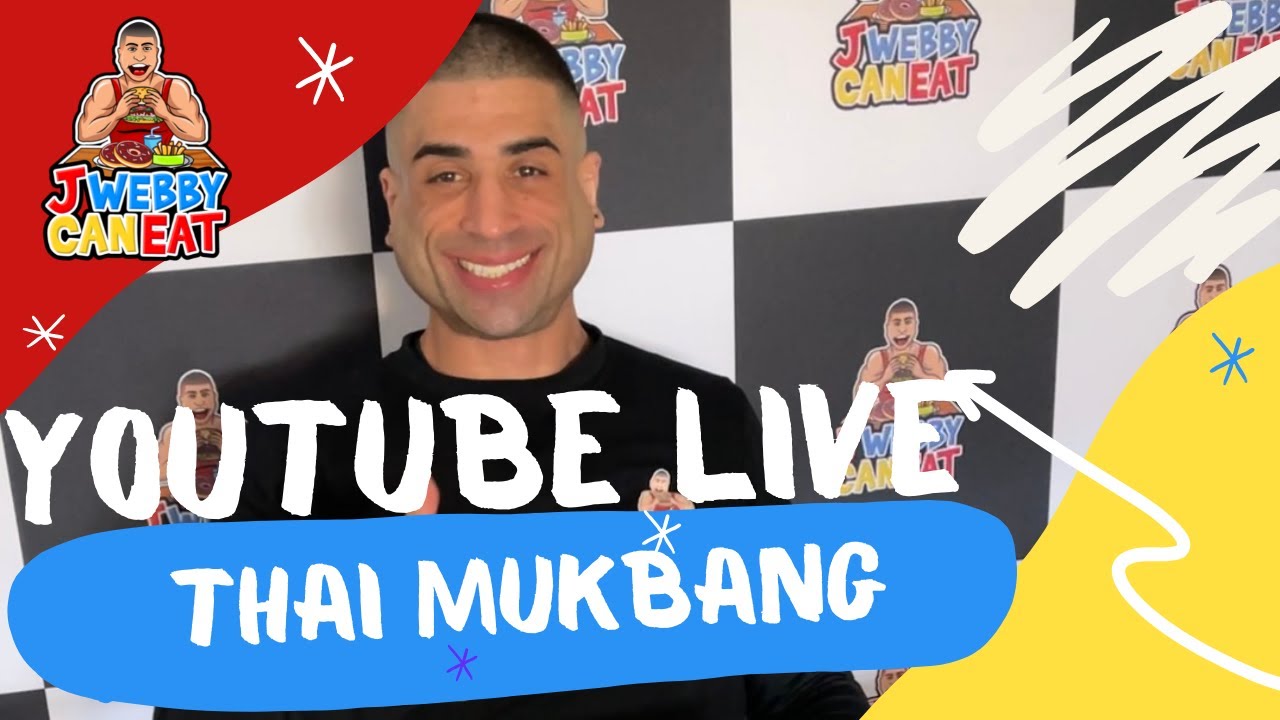 J Webby Can Eat - Thai Mukbang - YouTube LIVE - YouTube