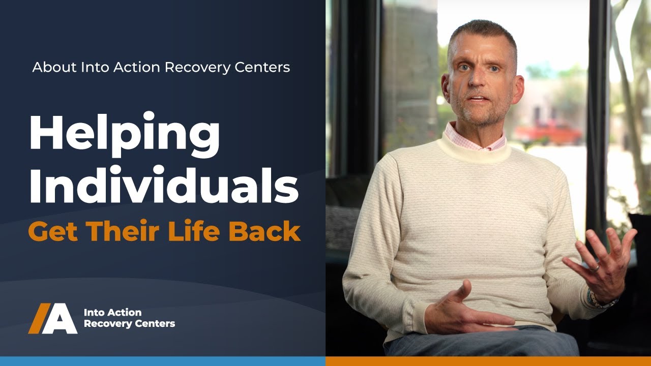 About Into Action Recovery Centers - Helping Individuals Get Their Life ...