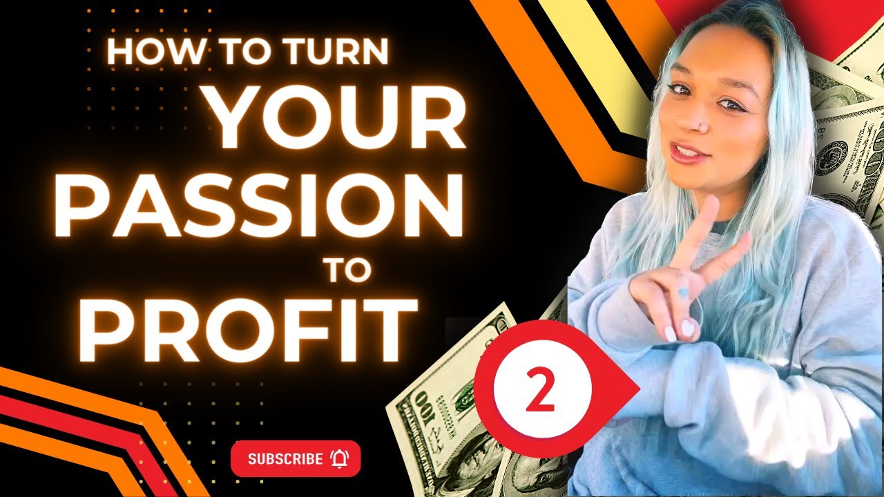 How to Turn Your Passion into Profit (Part 2 of 5 - If You Have a Skill ...