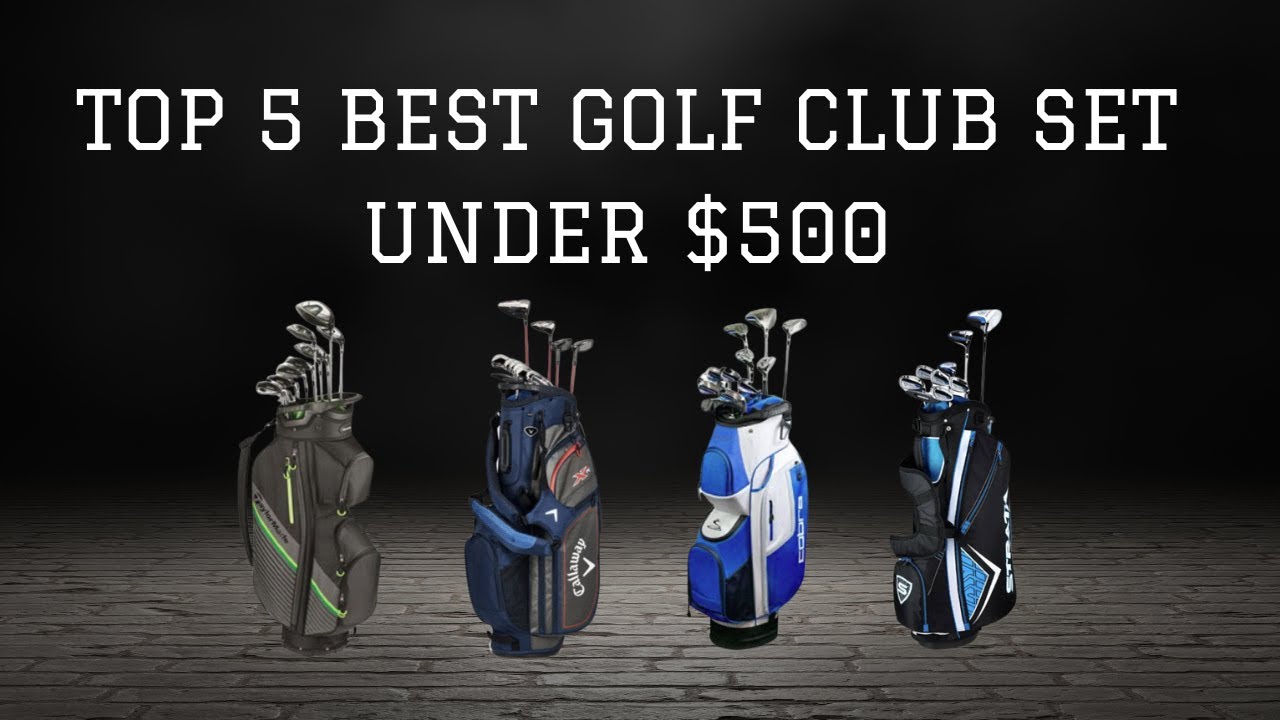 Top 5 Best Golf Club Set Under $500 - YouTube