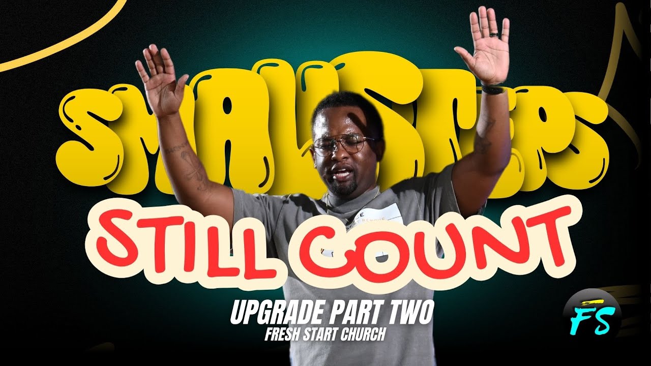 Small Steps Still Count | Upgrade Pt.2 | Pastor Shamar Lewis | 11.24.24 ...