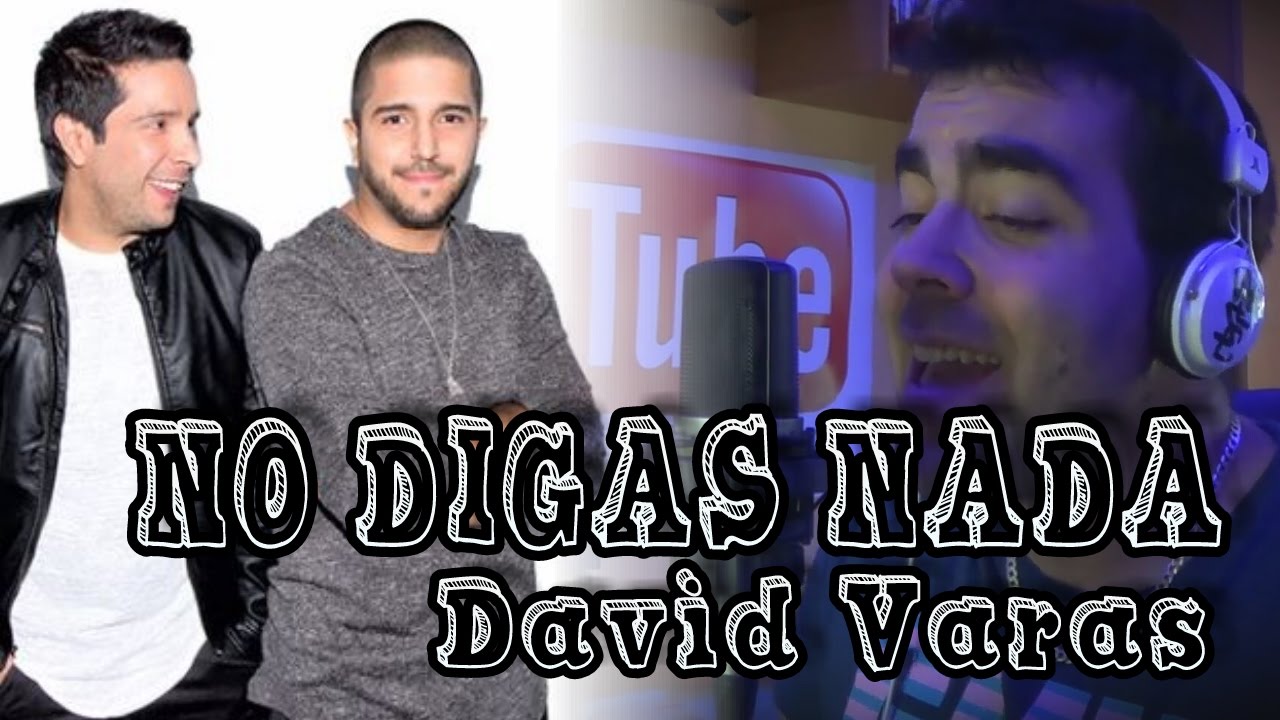 No Digas Nada - Cali & El Dandee (Cover by DAVID VARAS) - YouTube