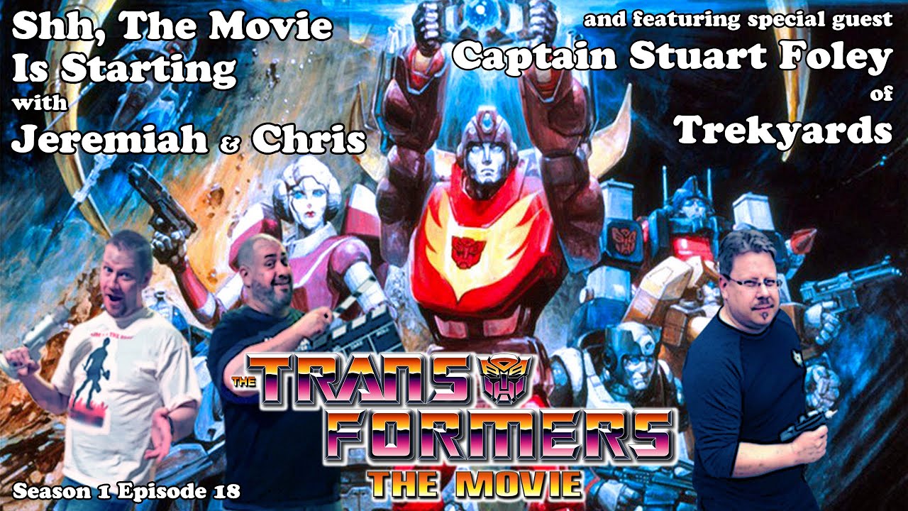 The Transformers: The Movie (feat. Captain Stuart Foley of Trekyards ...