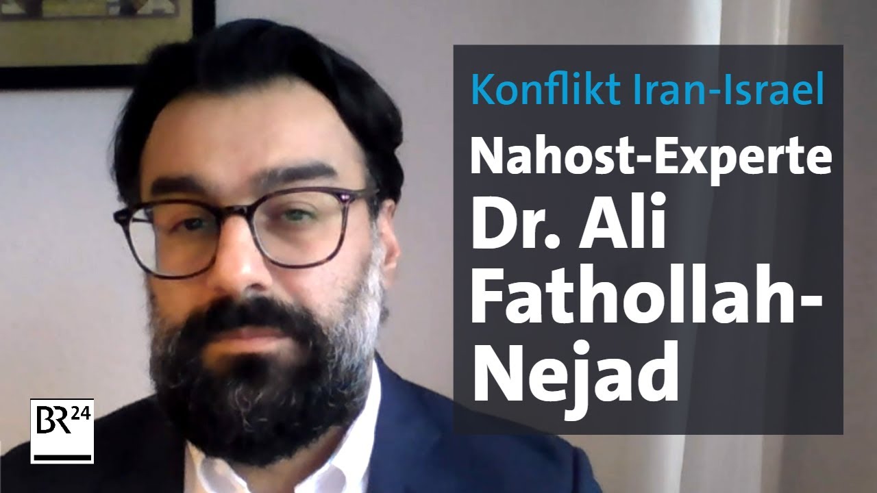 Nahostexperte Dr. Ali Fathollah-Nejad zum Konflikt Iran -Israel | BR24 ...