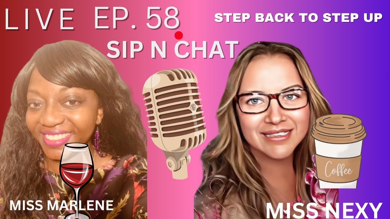 Step Back To Step Up!|Sip N Chat|Ep.58 - YouTube