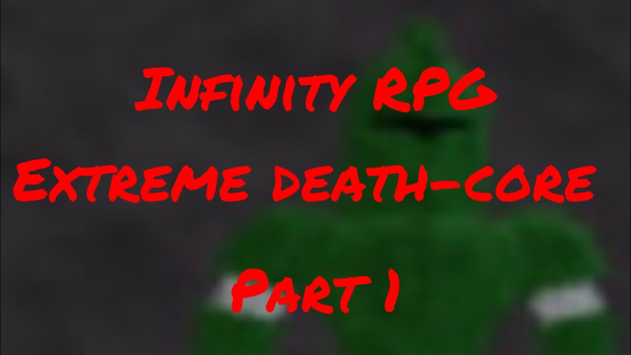 Infinity rpg extreme death core #1 (Attempt 1) - YouTube