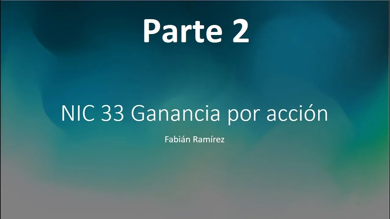 NIC 33 Parte 2 Párrafos 30 al 48 Sobre las ganancias por acción ...