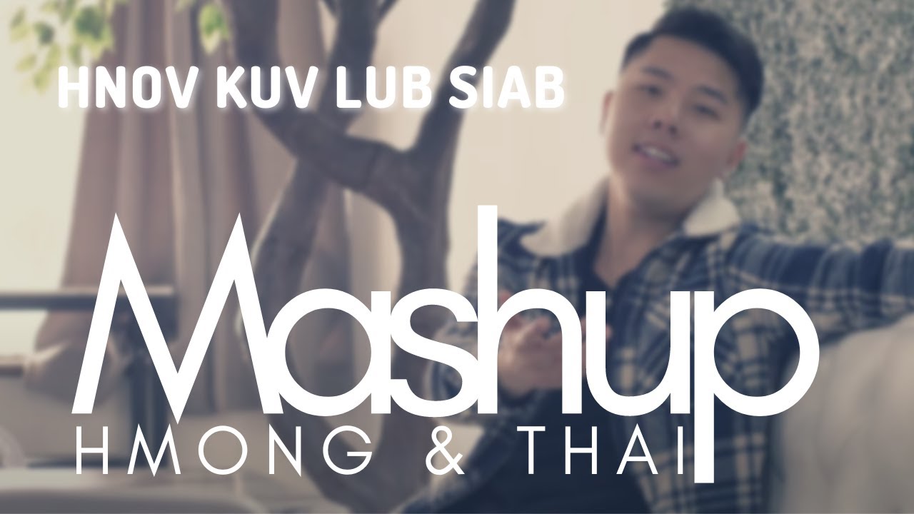 Hnov Kuv Lub Siab - Kevin Vang (Hmong + Thai Songs Mashup) - YouTube