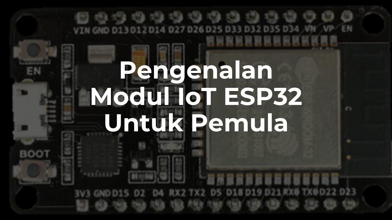 Video Intro Pengenalan Modul IoT ESP32 Untuk Pemula - YouTube