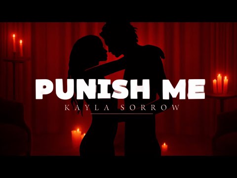 Punish Me (W/ Lyrics) - Kayla Sorrow (Single) 