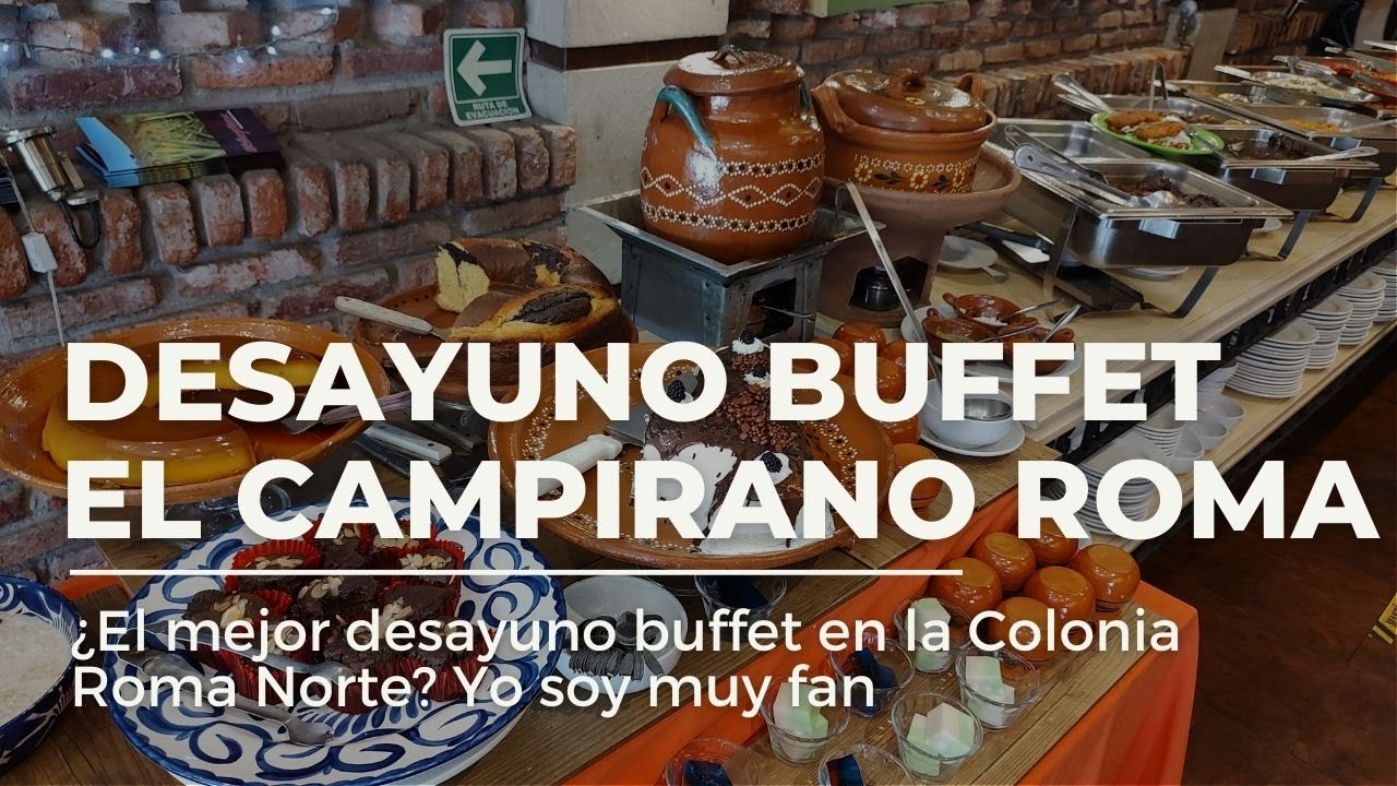 Desayuno buffet El Campirano Roma Norte - YouTube