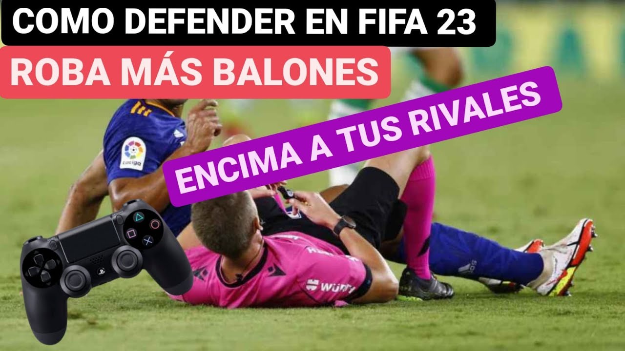 ⚽Como DEFENDER en FIFA 23⚽🔥TUTORIAL | ENCIMAR AL RIVAL | GANA MÁS ...