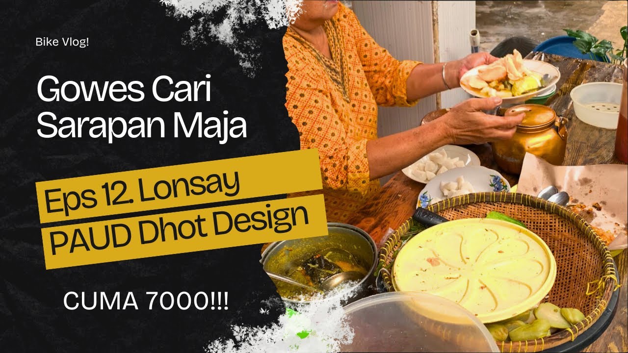 Eps 12. Lontong Sayur Dhot Design Maja ??? | Gowes cari sarapan ...