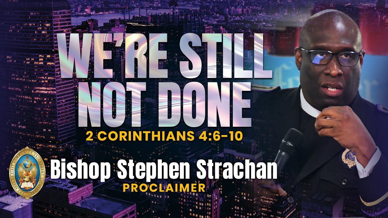 We're Still Not Done | Bishop Stephen Strachan - YouTube