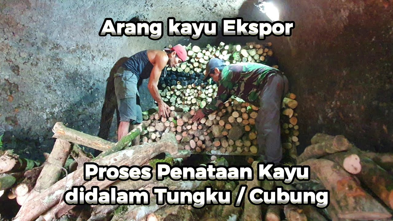 Kegiatan Terbaru || Pabrik arang || Proses Penataan Kayu - YouTube