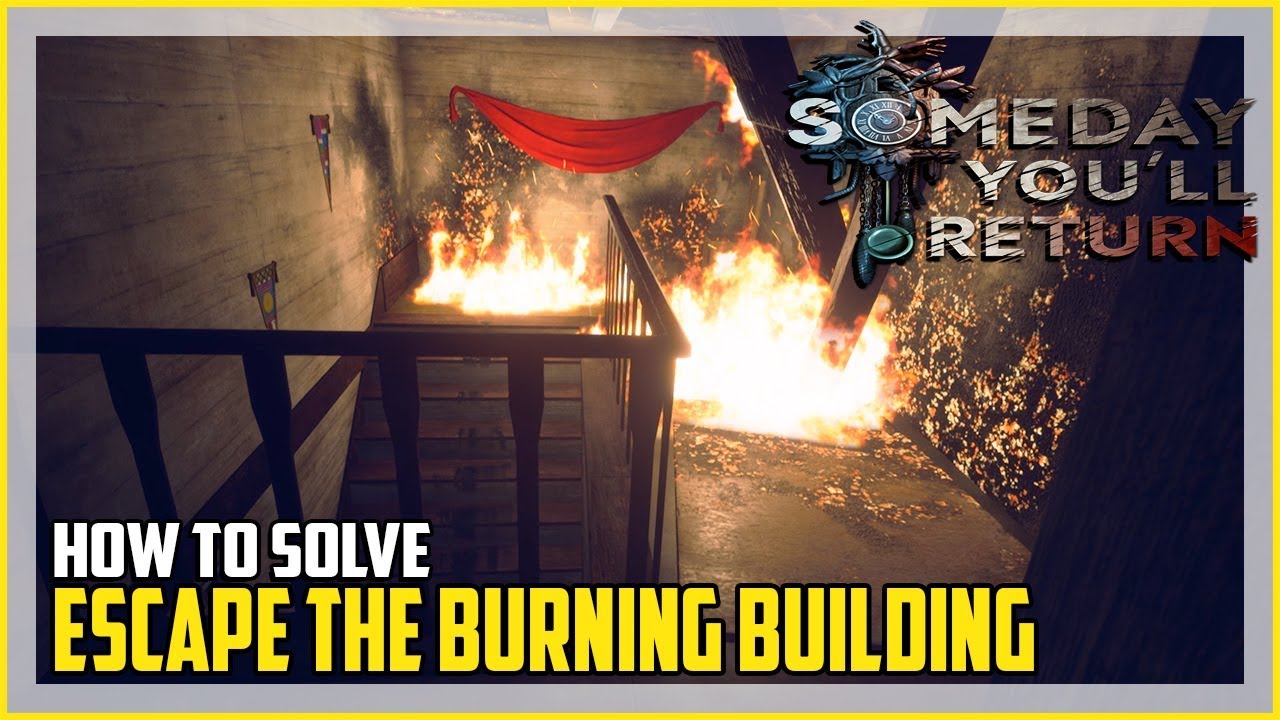 Escape the Burning Building Someday You'll Return - YouTube