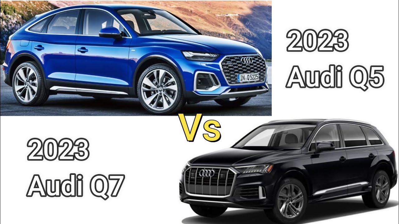 2023 Audi Q5 Vs 2023 Audi Q7 YouTube