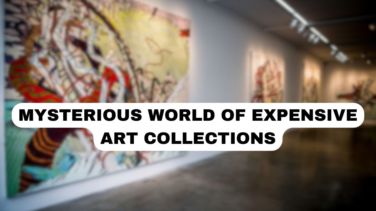 The Mysterious World of Expensive and Exclusive Art Collection - YouTube