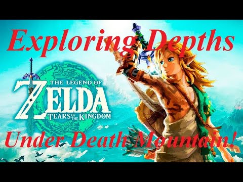 Zelda TOTK - 26 Exploring the Depths Under Death Mountain! - YouTube