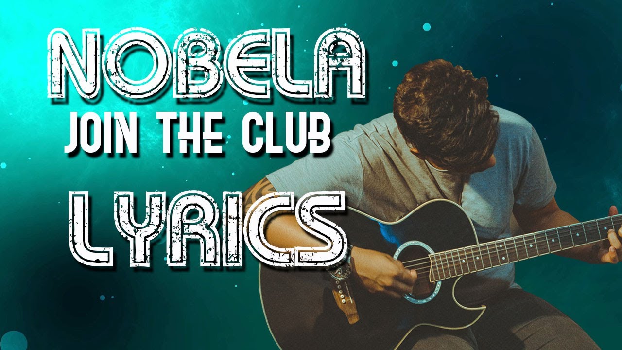 Join The Club Nobela (full lyrics) new pinoy music cover official lyric ...