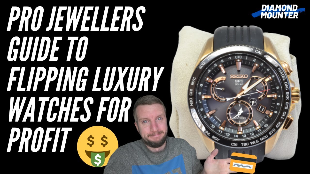 How to Make Money Flipping Luxury Watches - YouTube