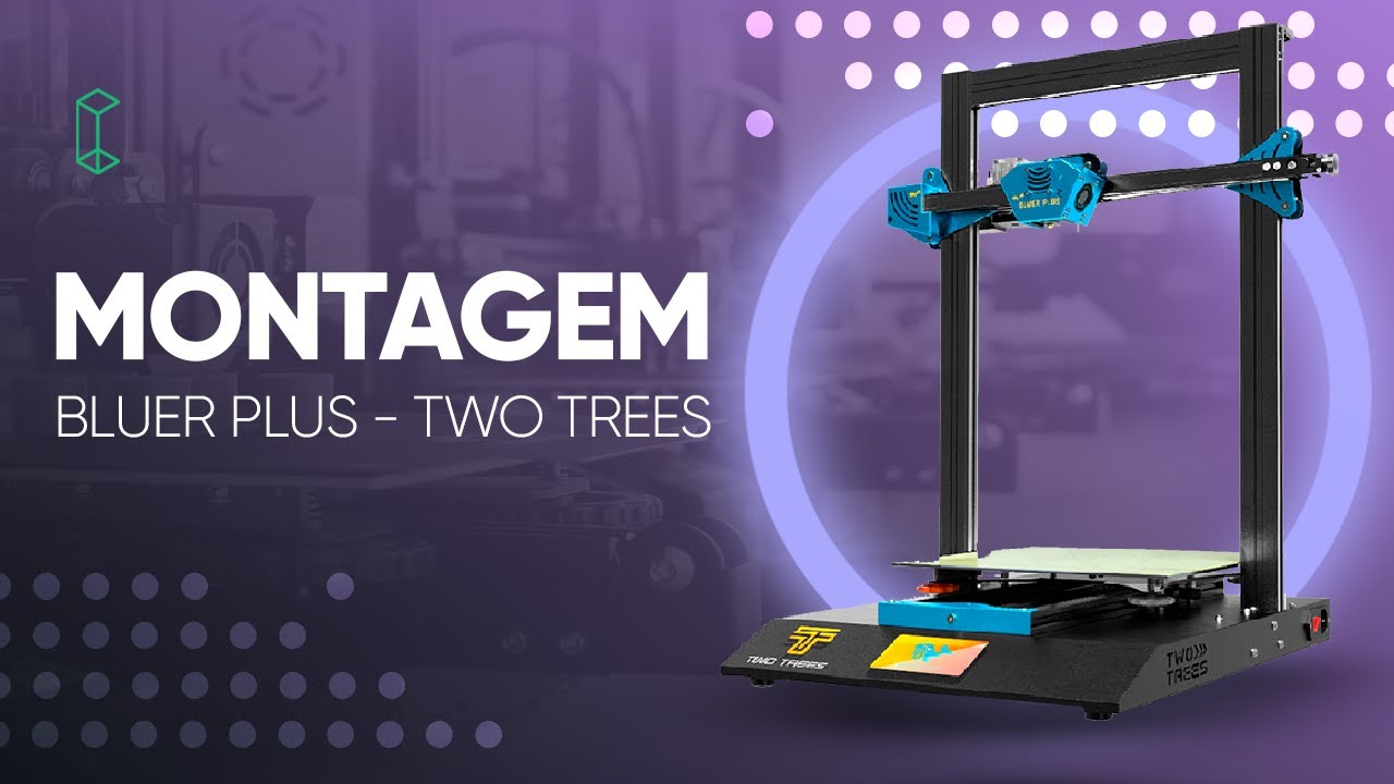 COMO MONTAR A IMPRESSORA 3D BLUER PLUS TWO TREES - YouTube