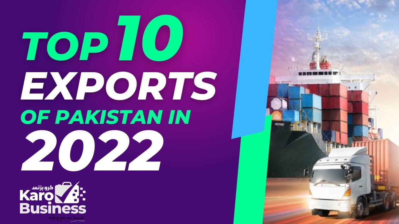Discovering Pakistan's Top Exports in 2022: From Textiles to ...