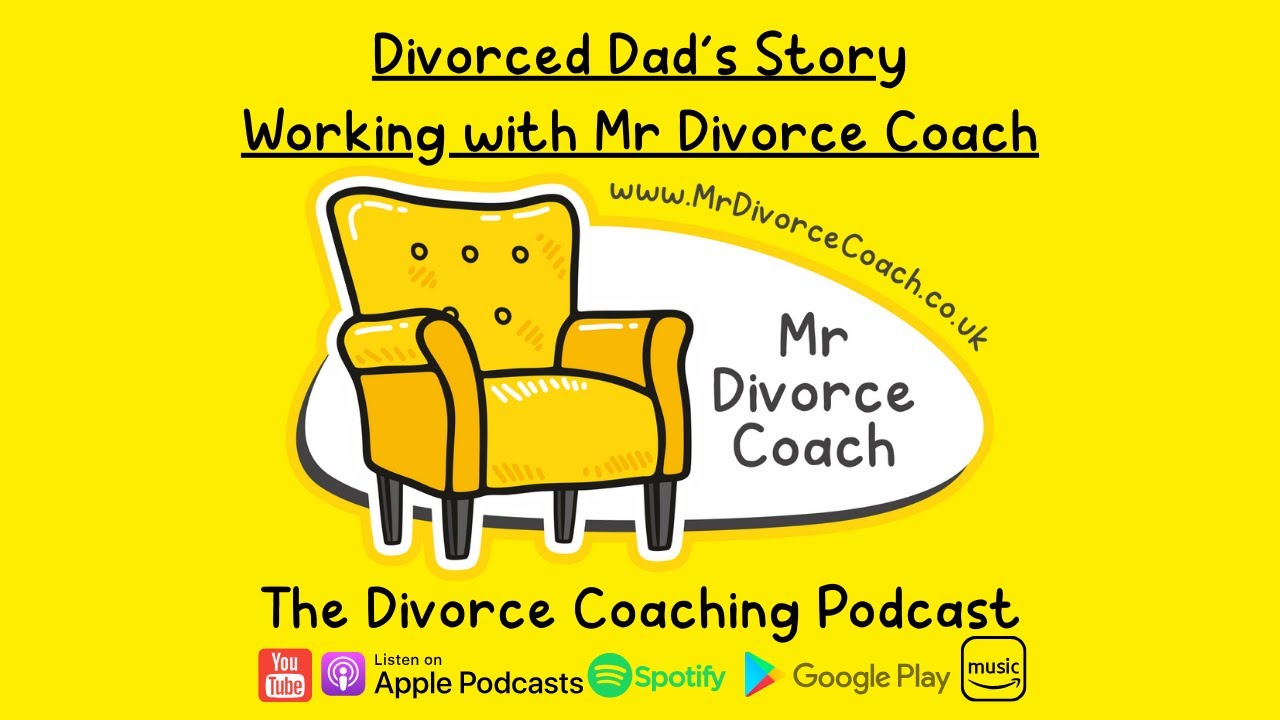 Divorced Dad's Story | Working with Mr Divorce Coach - YouTube