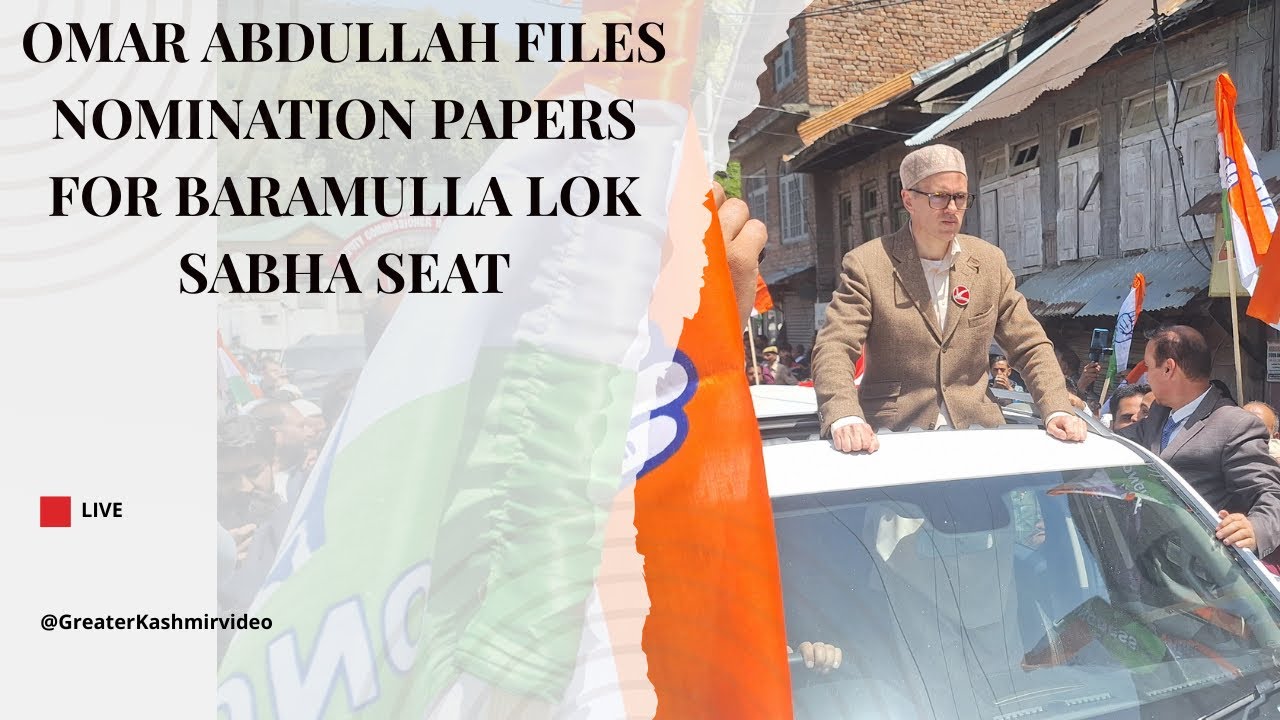 Omar Abdullah files nomination papers for Baramulla Lok Sabha seat ...