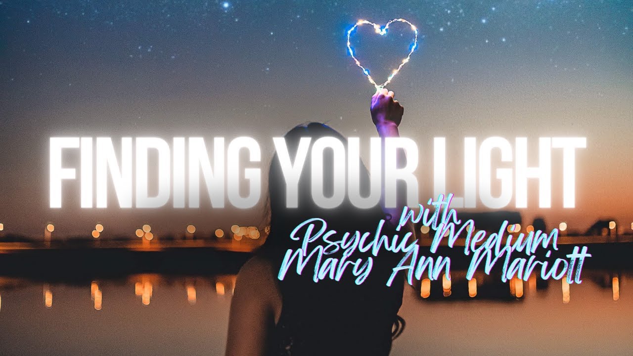Episode 193 - Finding Your Light: A Journey with Psychic Medium Mary Ann Marriott - YouTube