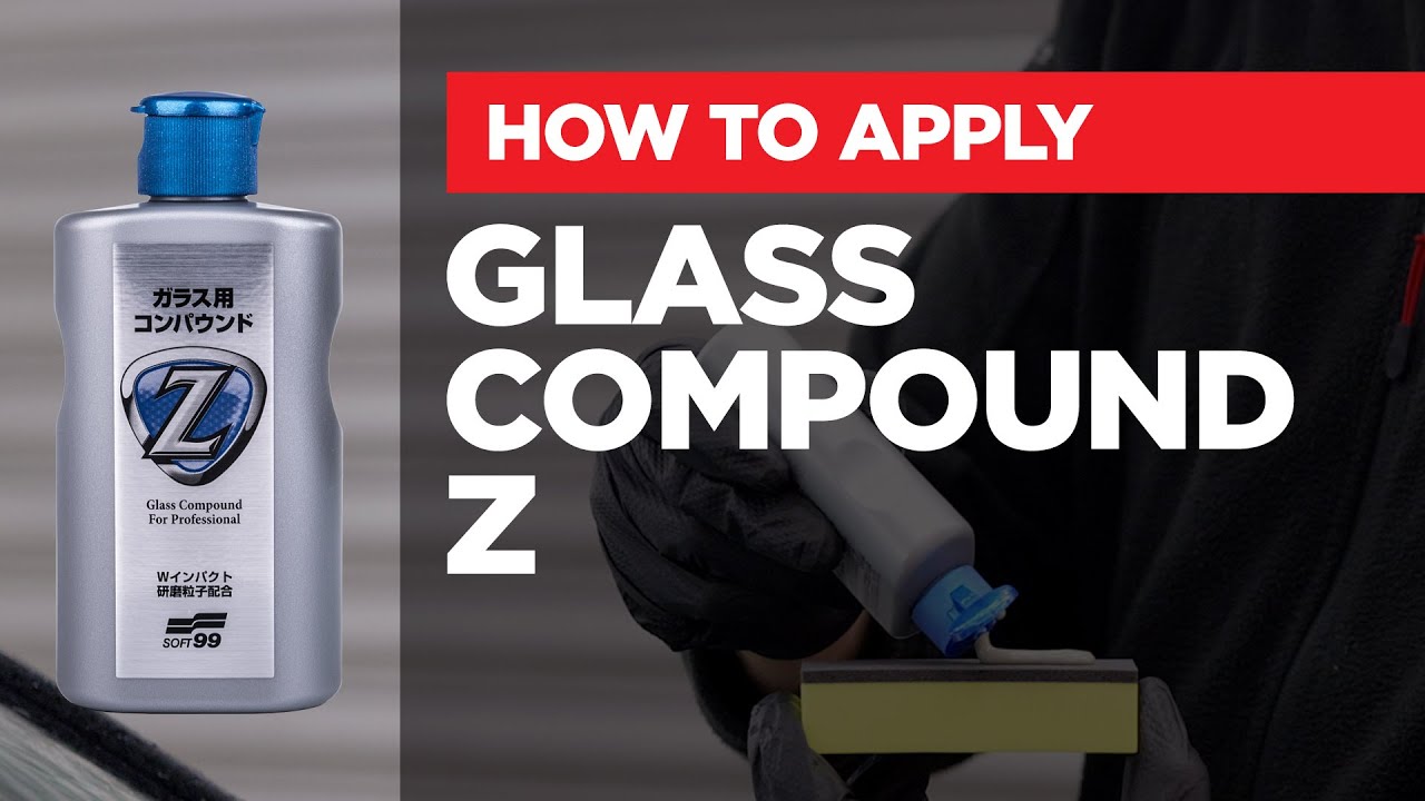 Soft99 – How to apply: Glass Compound Z - YouTube