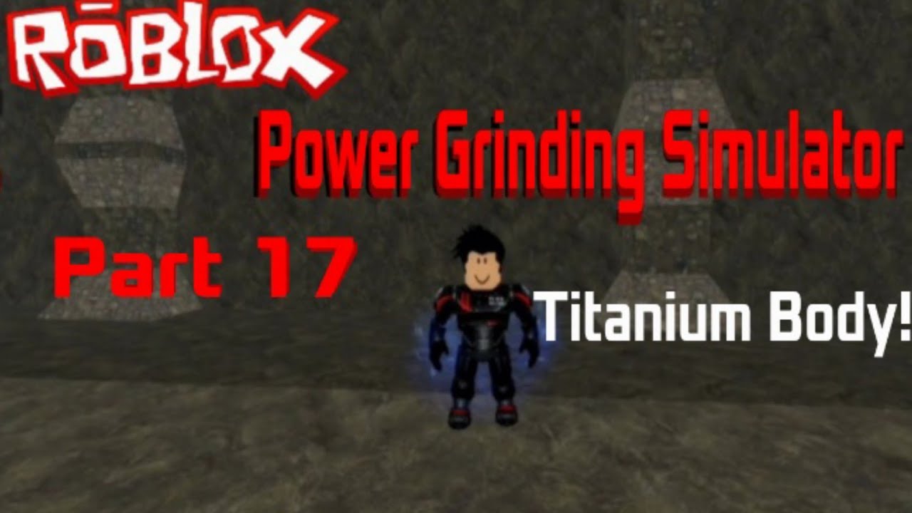 Roblox Journeys / Power Grinding Simulator / Part 17(Titanium Body ...