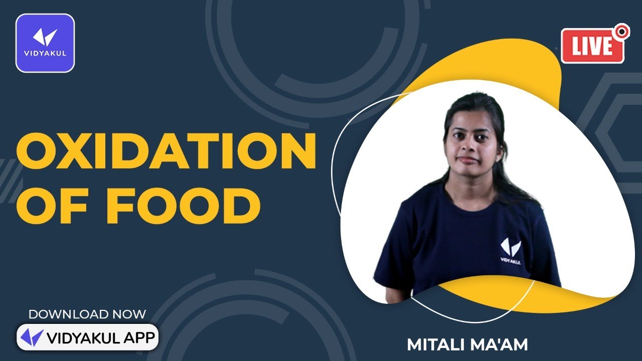 oxidation of food | what is oxidation | science | vidyakul | by mitali ...