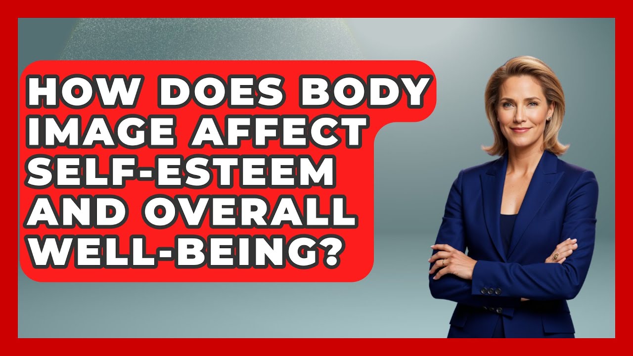 How Does Body Image Affect Self-Esteem and Overall Well-Being? | Inside ...