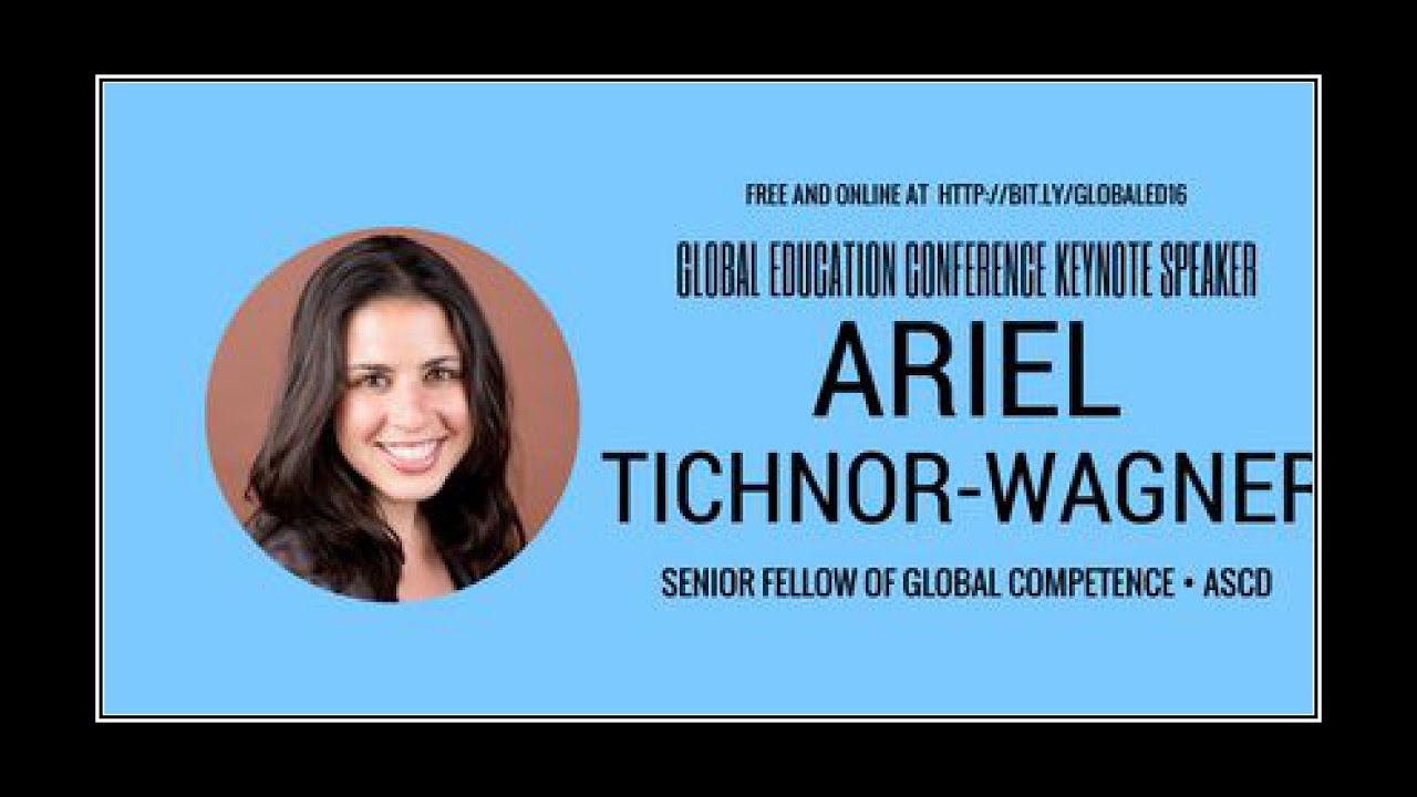 Ariel Tichnor-Wagner - 2017 Global Education Conference Keynote - YouTube