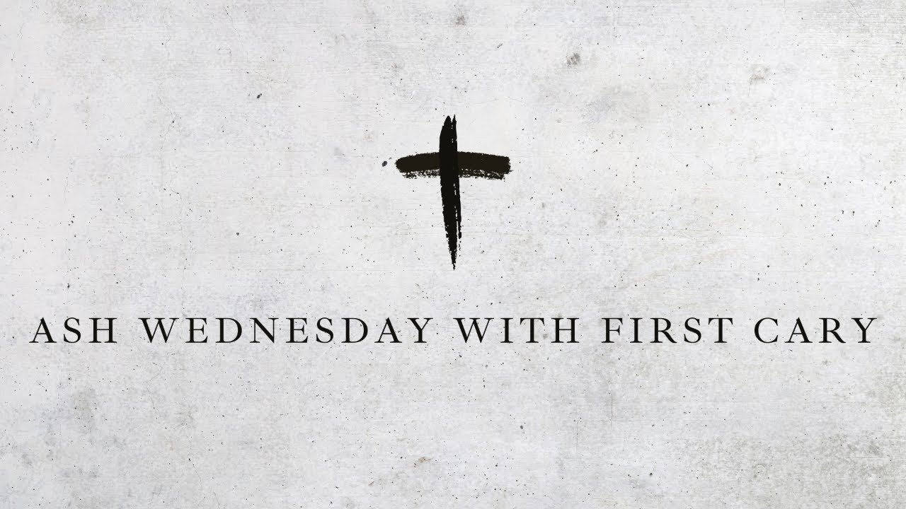 Ash Wednesday Worship with First Cary UMC - YouTube
