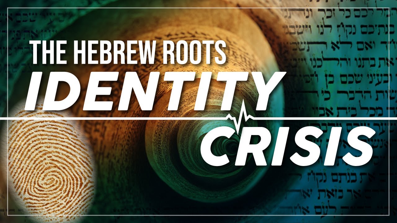 The Hebrew Roots Identity Crisis - A letter to the Torah Movement - YouTube
