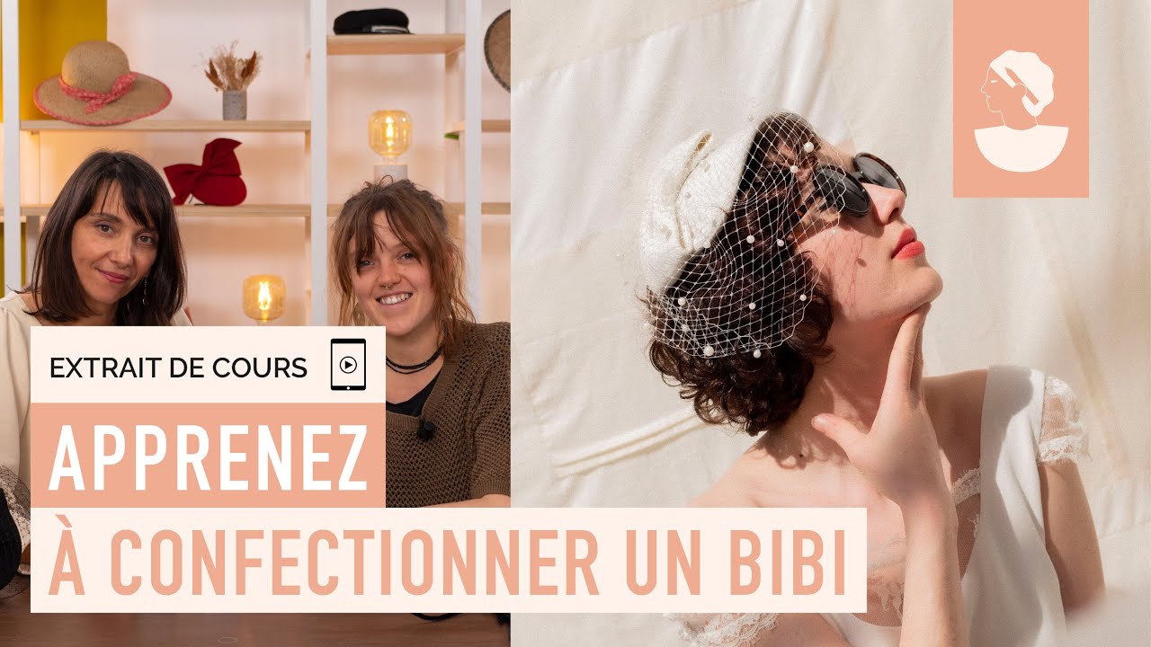 Extrait de cours gratuit : Apprenez à confectionner un bibi sur ...
