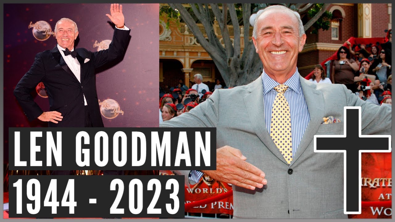 REMEMBERING LEN GOODMAN: A LEGACY IN BALLROOM DANCING AND ENTERTAINMENT ...