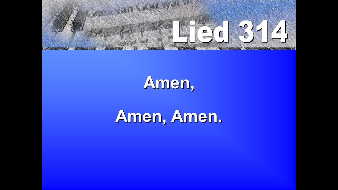 Lied 314 - Amen, Amen - YouTube