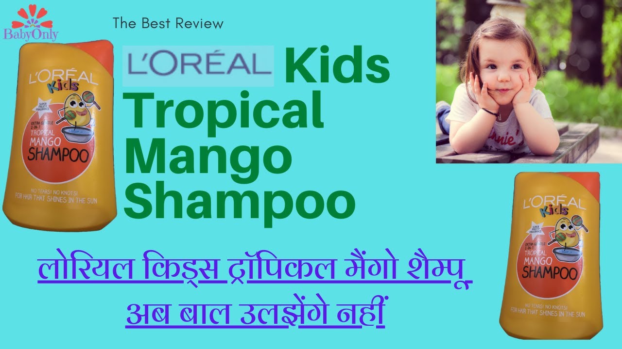 Loreal Kids Tropical Mango Shampoo Review Video [2020 Latest] || BEST ...