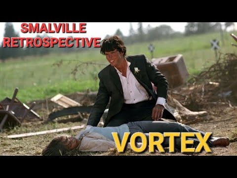 Smallville Retrospective: Vortex - YouTube