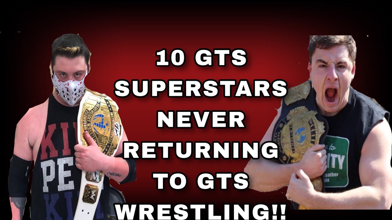 10 Gts superstars that will never return to gts wrestling - YouTube