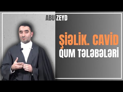 Abu Zeyd '' Şiəlik. Cavid və bəzi Qum Tələbələri