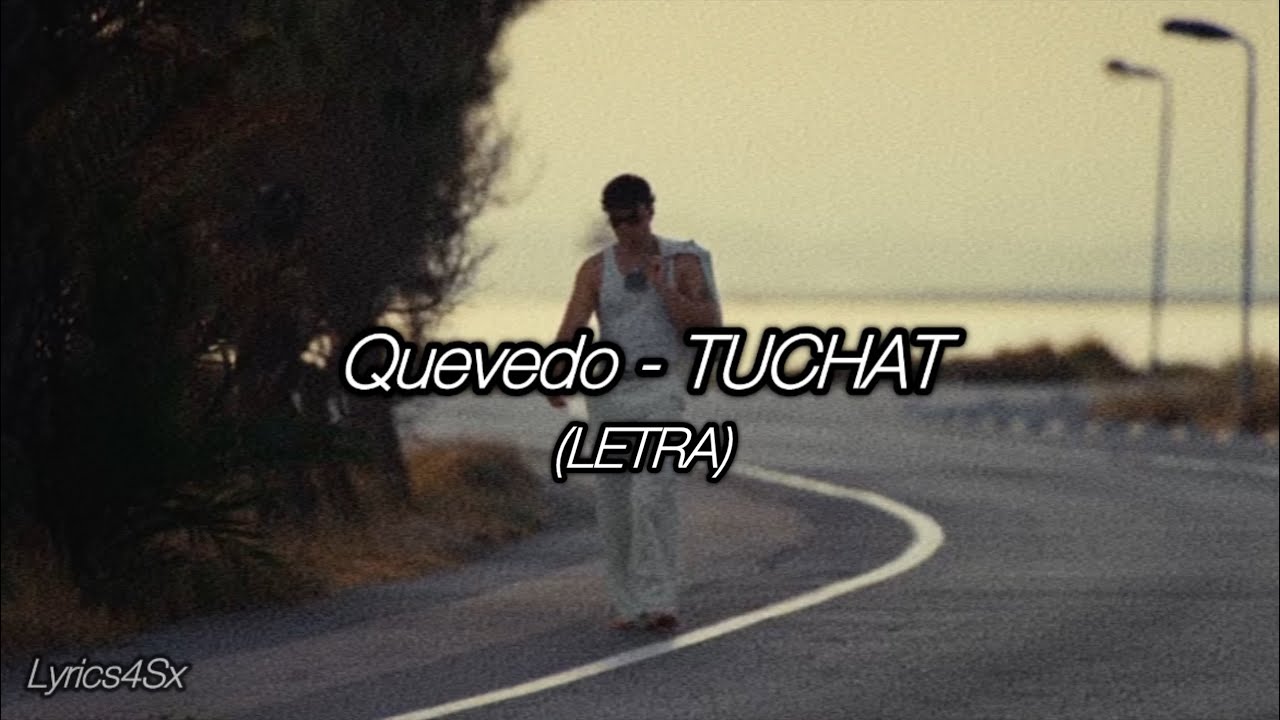Quevedo - TUCHAT (Letra) - YouTube