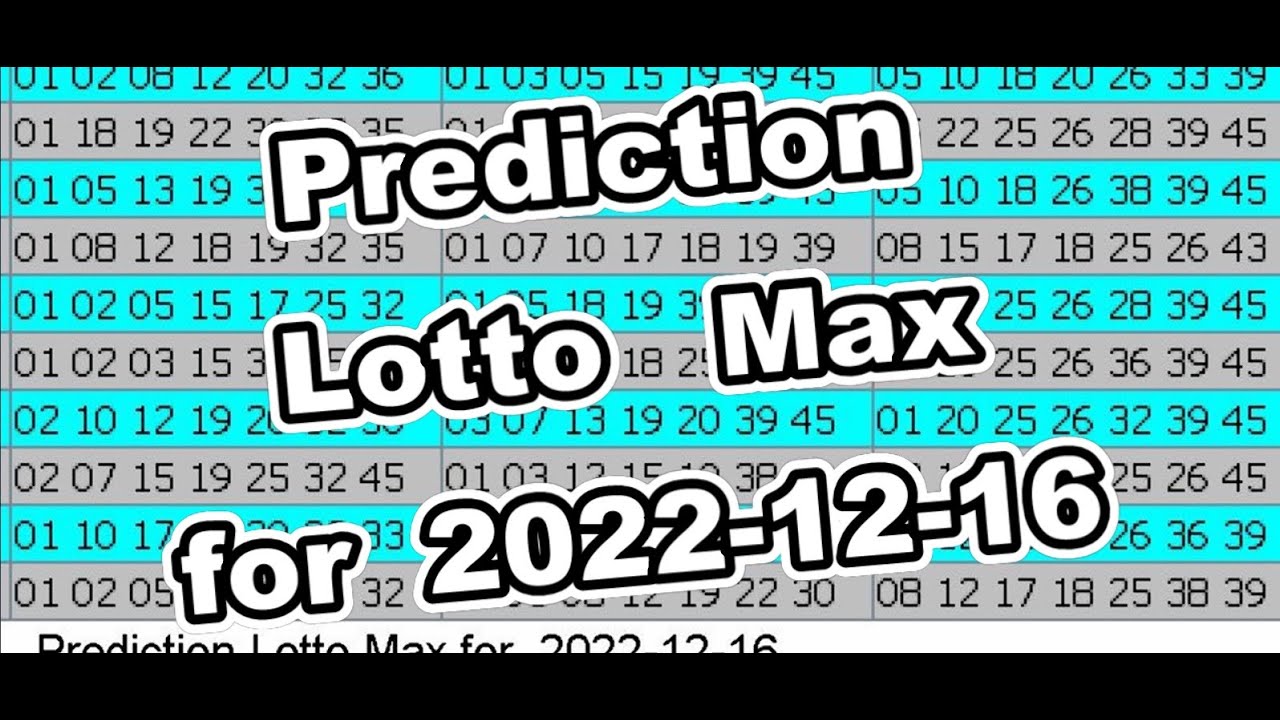 Winning Prediction Lotto Max for 2022-12-16 - YouTube