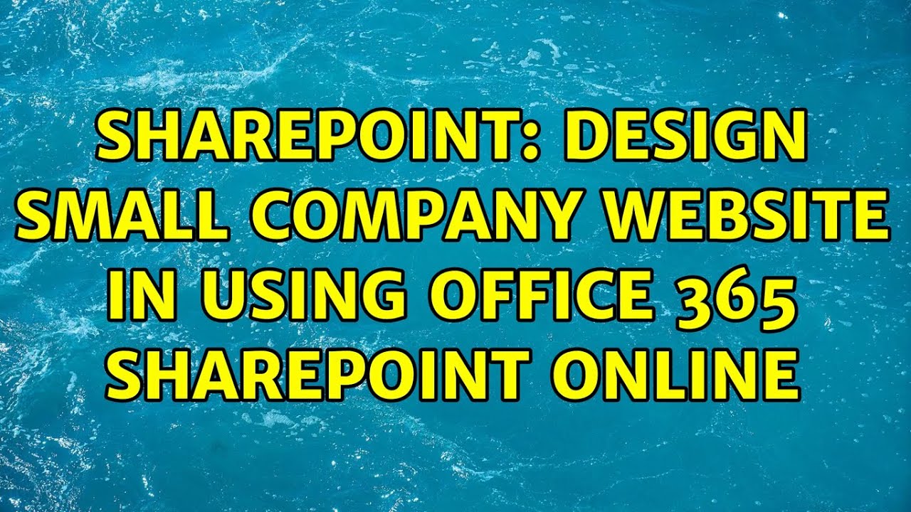 Sharepoint: Design small company website in using office 365 sharepoint ...