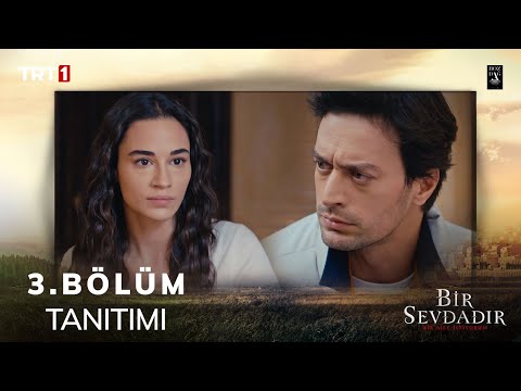 Bir Sevdadır 3 .Bölüm Tanıtımı