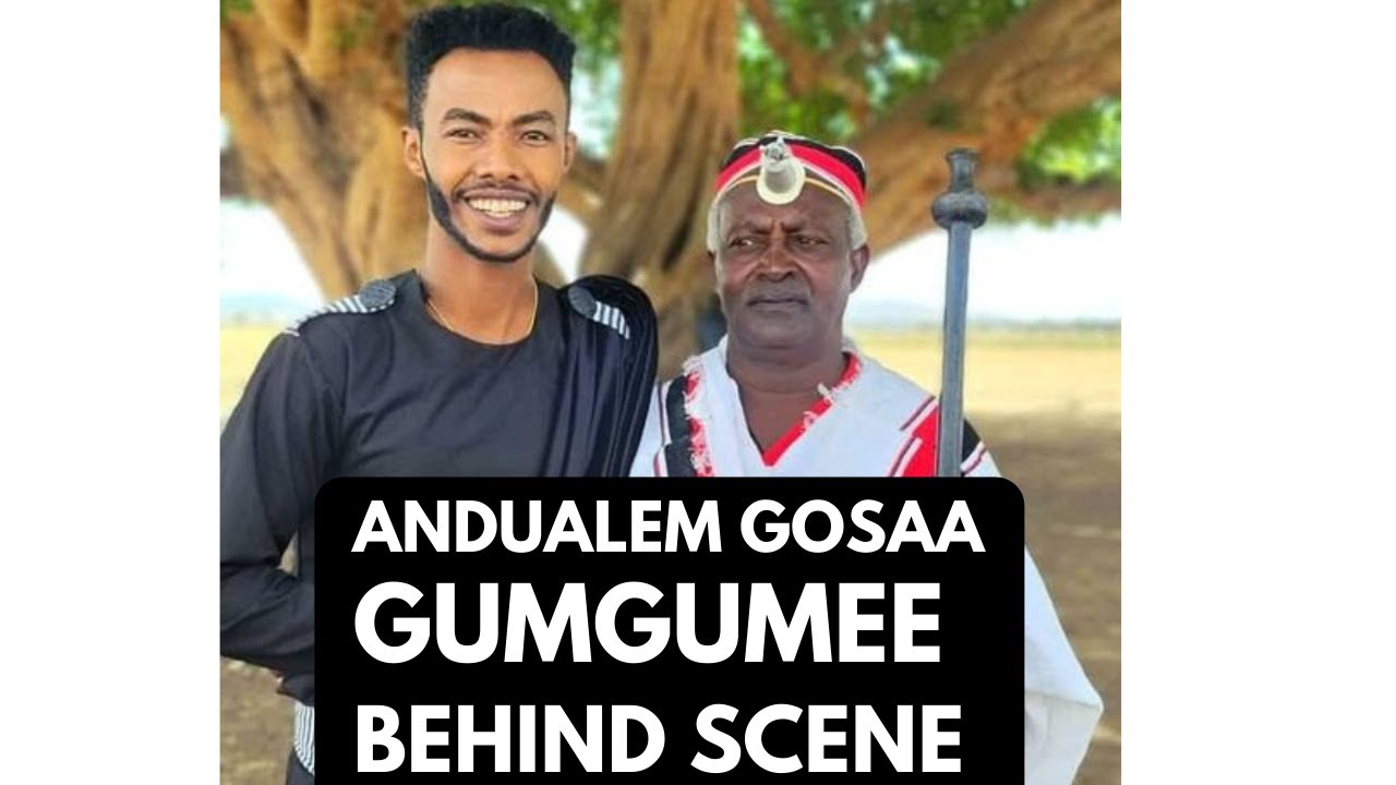 Andualem Gosaa |Gumgume |Behind Scene New Ethiopian Oromo music 2022 ...